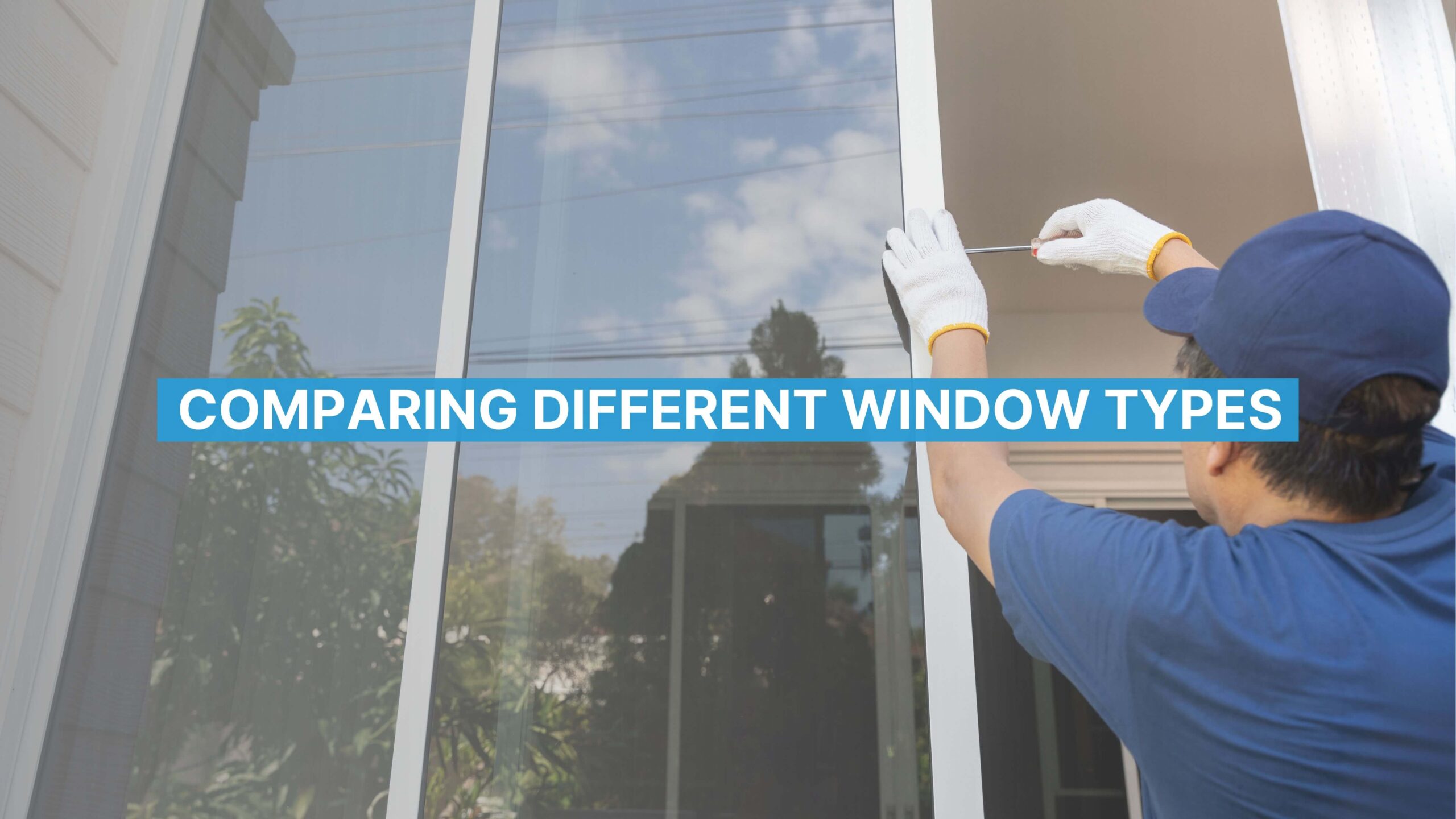 Comparing Different House Window Types | Standard Windows & Doors