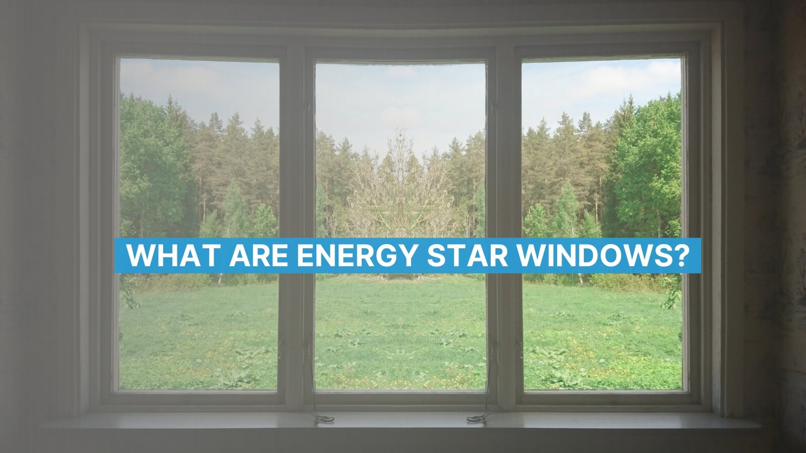 What Are Energy Star Windows | Standard Windows & Doors